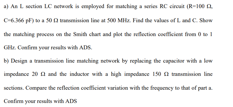 Solved a) An L section LC network is employed for matching a | Chegg.com