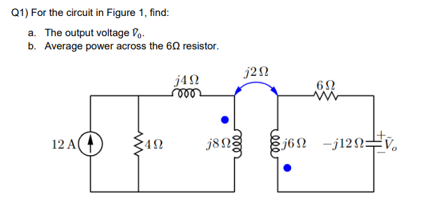 Solved Q1 For The Circuit In Figure 1 Find A The Output 