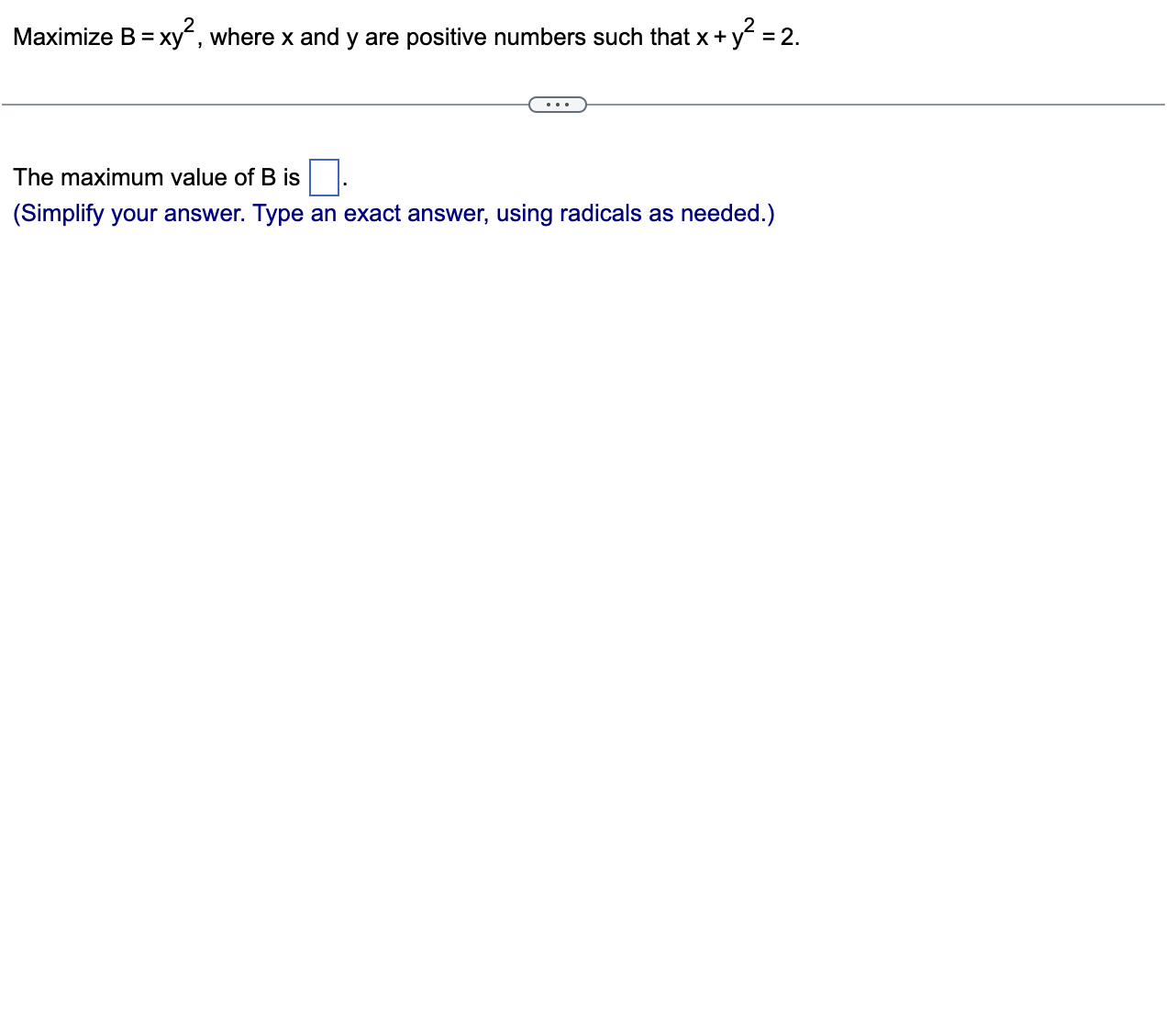 Solved Maximize B=xy2, where x and y are positive numbers | Chegg.com