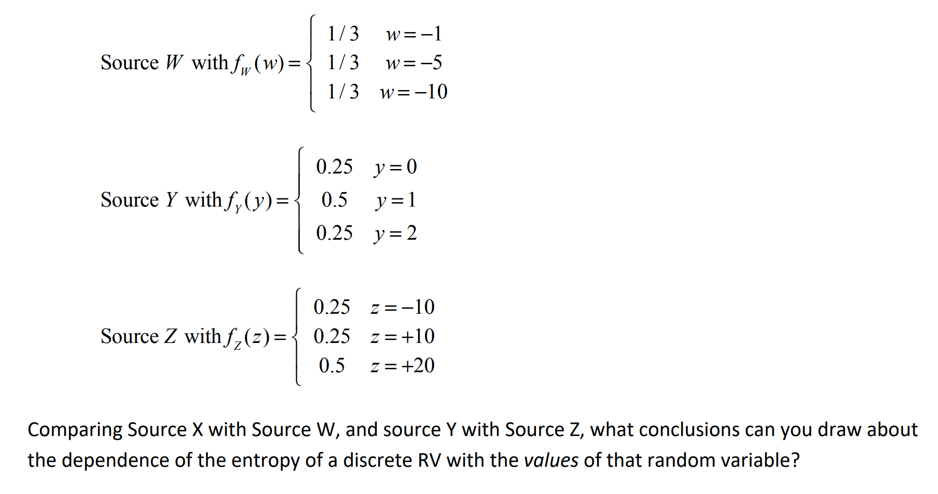 Solved Compute the entropy of the following sources 1/3 x=0 | Chegg.com