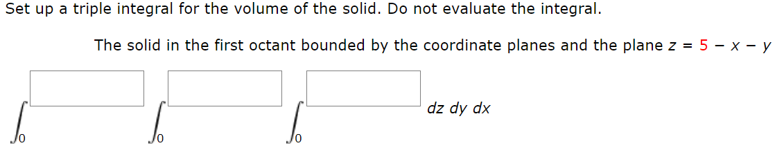 Solved Set up a triple integral for the volume of the solid. | Chegg.com