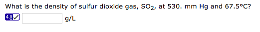 Solved What is the density of sulfur dioxide gas, SO2, at | Chegg.com
