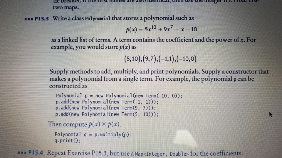 Solved two maps. P15.3 Write a class Polynomial that stores | Chegg.com