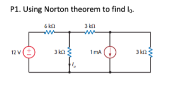 Solved P1. Using Norton theorem to find I0. | Chegg.com