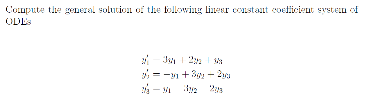 Solved Compute the general solution of the following linear | Chegg.com