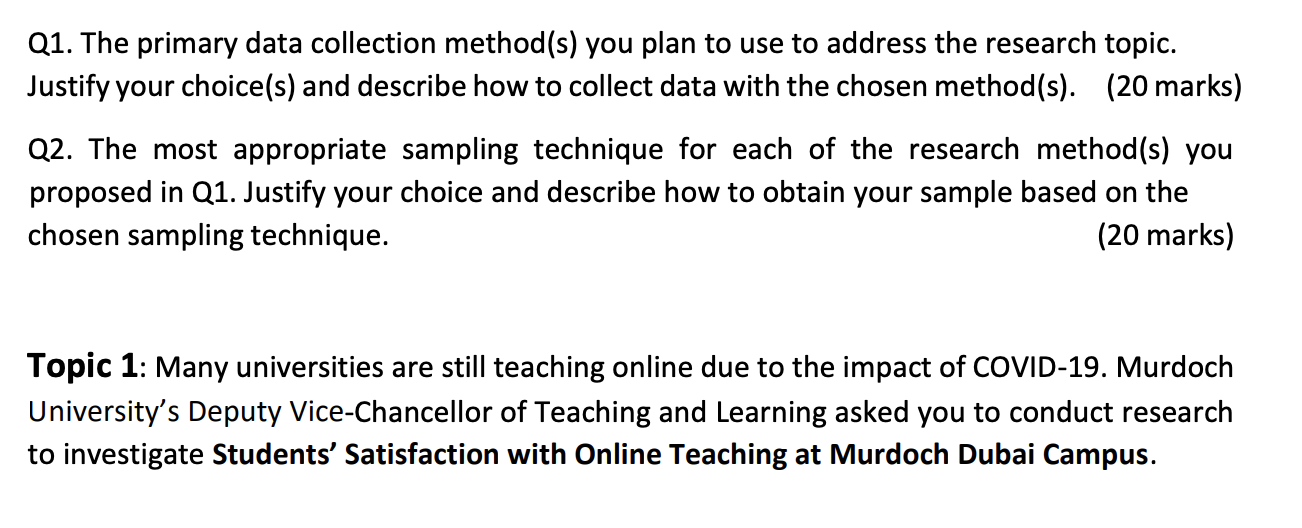 Solved Q1. The primary data collection method(s) you plan to | Chegg.com