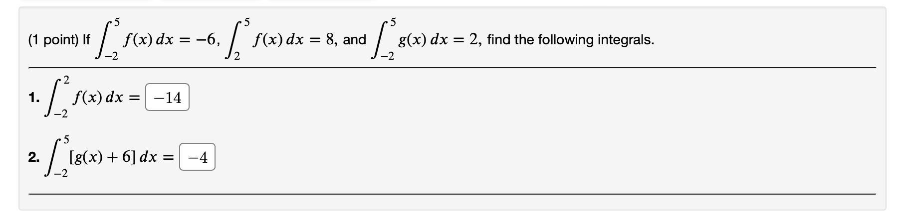 Solved (1 ﻿point) ﻿If ∫-25f(x)dx=-6,∫25f(x)dx=8, ﻿and | Chegg.com