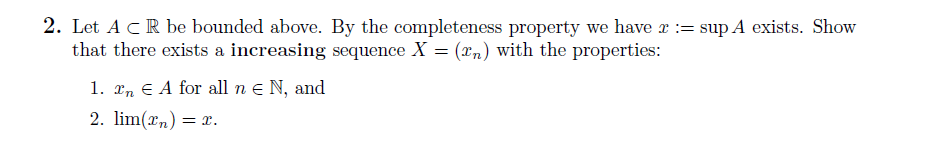 Solved 2. Let A ⊂ R be bounded above. By the completeness | Chegg.com