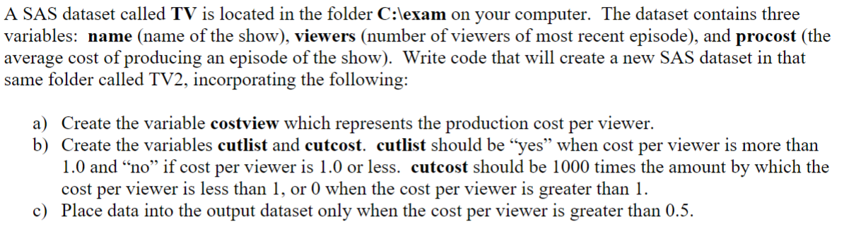 Solved A SAS dataset called TV is located in the folder C | Chegg.com