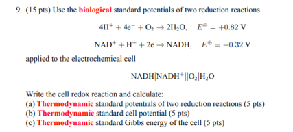 Solved 9. (15 pts) Use the biological standard potentials of | Chegg.com
