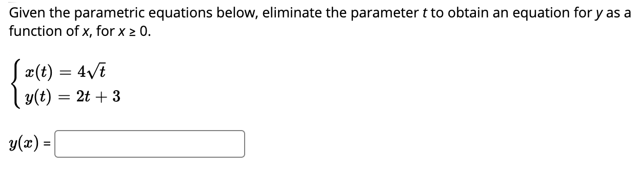 Solved Given the parametric equations below, eliminate the | Chegg.com