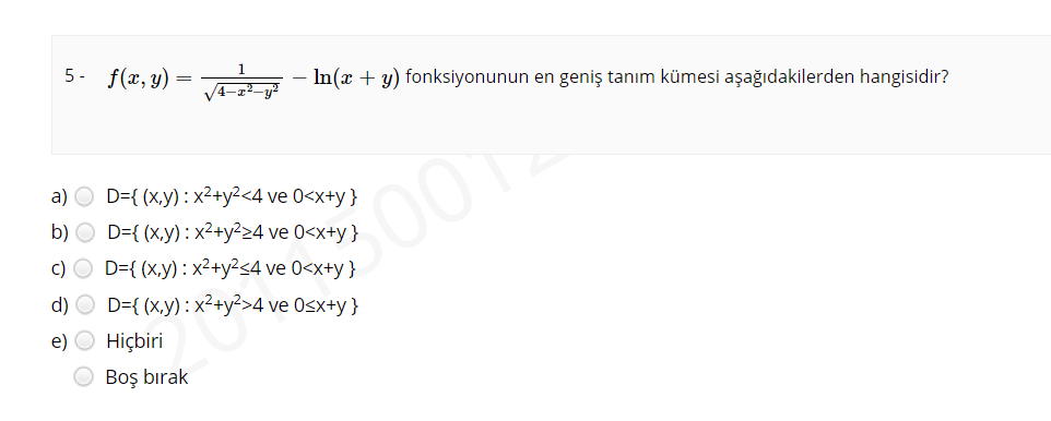 Solved 5- f(x,y)=4−x2−y21−ln(x+y) fonksiyonunun en geniş | Chegg.com