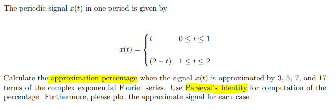 Solved The periodic signal (t) in one period is given by {. | Chegg.com