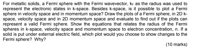 Solved For metallic solids, a Fermi sphere with the Fermi | Chegg.com