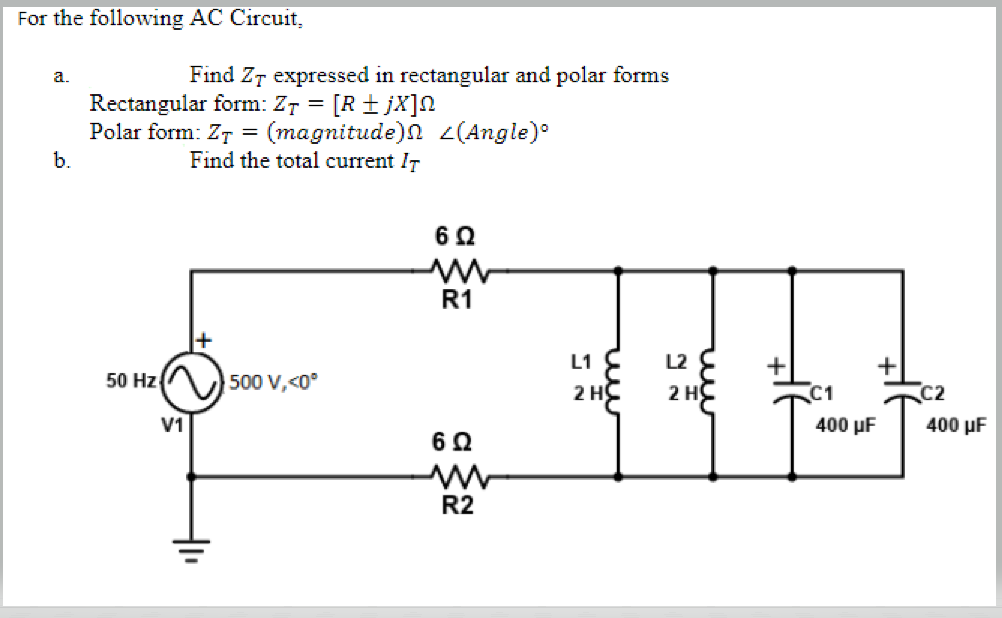 Solved For the following AC Circuit, a. Find ZT expressed in | Chegg.com