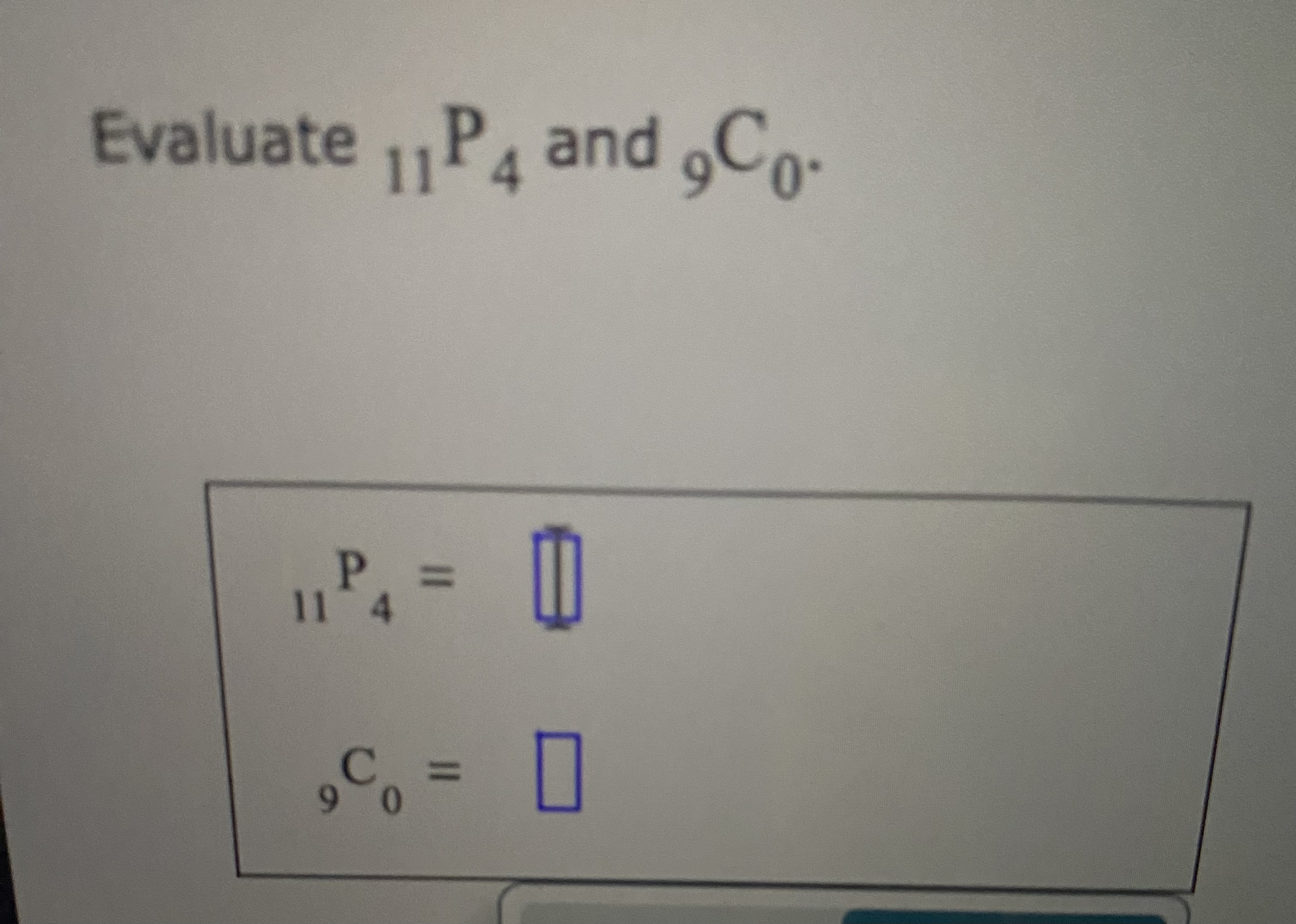 Solved Evaluate 11P4 and 9C0. | Chegg.com