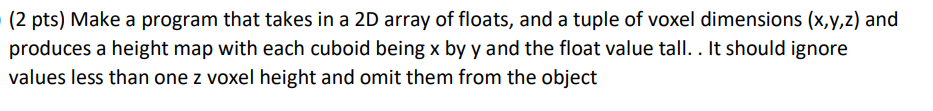 Solved (2 pts) Make a program that takes in a 2D array of | Chegg.com