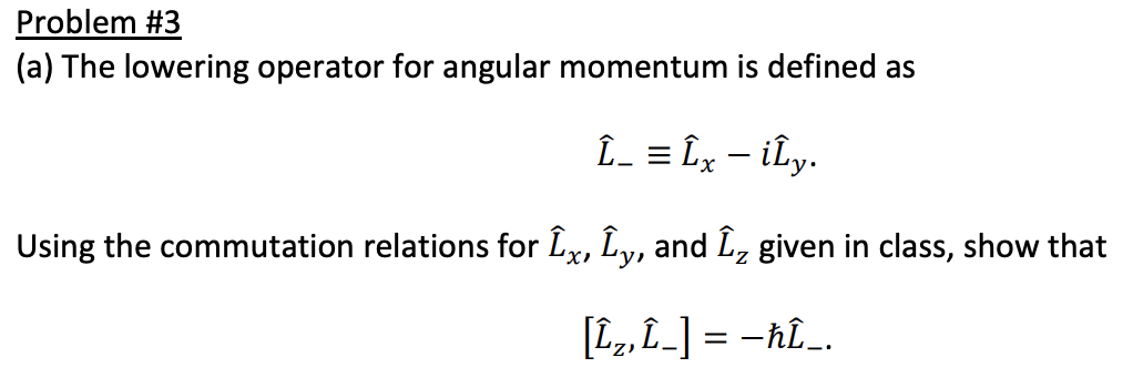 Solved Problem #3 (a) The lowering operator for angular | Chegg.com