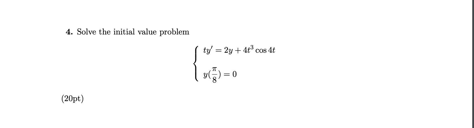 Solved 4. Solve the initial value problem ty' = 2y + 4tº cos | Chegg.com