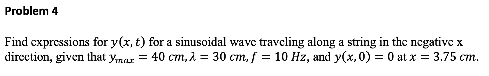 Solved Find expressions for y(x,t) for a sinusoidal wave | Chegg.com
