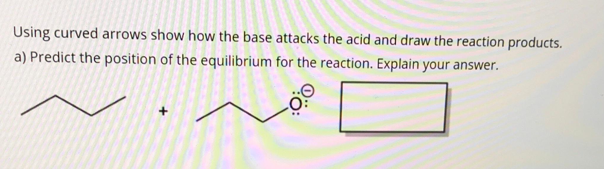 Solved Using curved arrows show how the base attacks the | Chegg.com