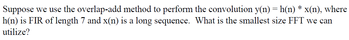 Solved Suppose we use the overlap-add method to perform the | Chegg.com