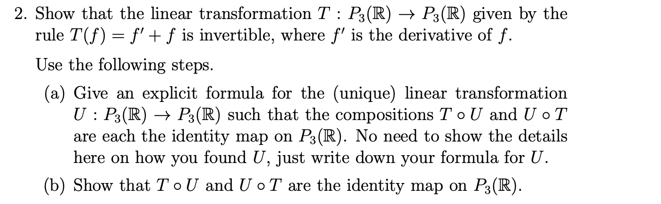 Solved 2. Show that the linear transformation T:P3(R)→P3(R) | Chegg.com