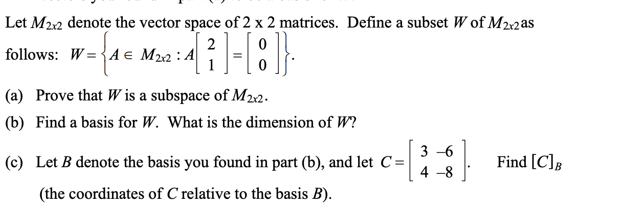 Solved Let M2x2 denote the vector space of 2 x 2 matrices. | Chegg.com