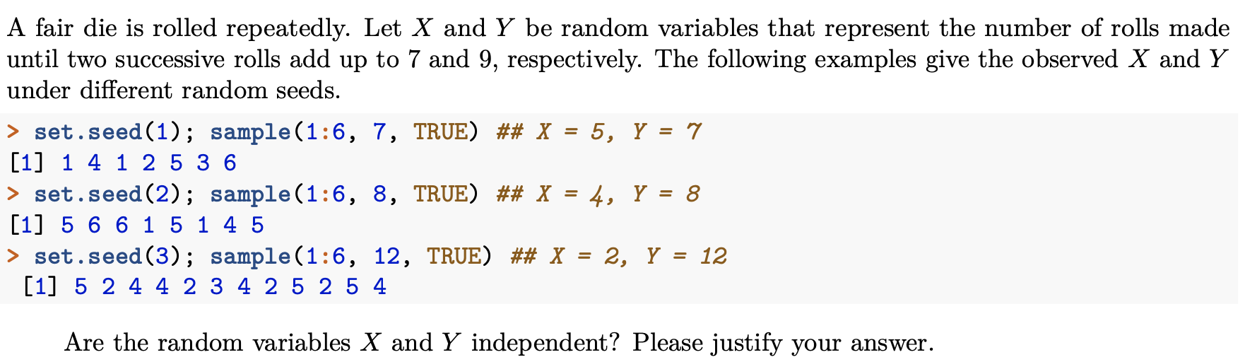Solved A fair die is rolled repeatedly. Let X and Y be | Chegg.com