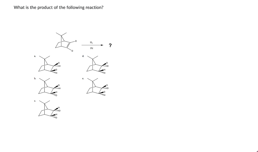 Solved What is the product of the following reaction? PdH2= | Chegg.com