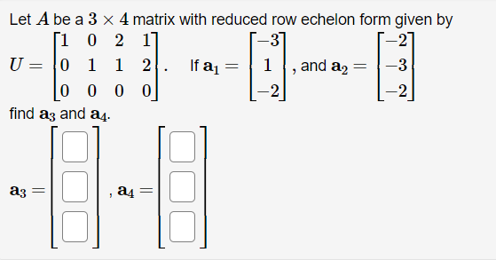 Solved Let A be a 3×4 matrix with reduced row echelon form | Chegg.com
