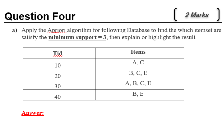 Solved A Apply The Apriori Algorithm For Following Database