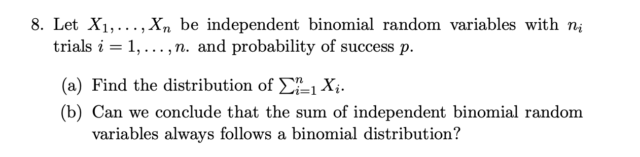 Solved 8 Let X1 … Xn Be Independent Binomial Random
