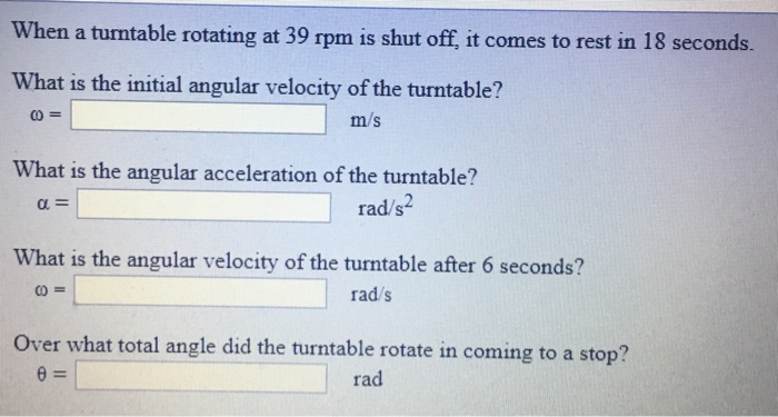 Solved En A Turntable Rotating At 39 Rpm Is Shut Off It