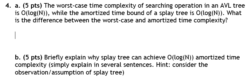 Solved 4. a. (5 pts) The worst-case time complexity of | Chegg.com