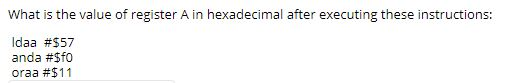 Solved What is the value of register A in hexadecimal after | Chegg.com