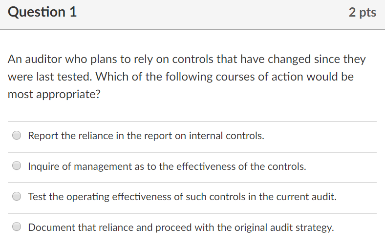 Solved Question 1 2 pts An auditor who plans to rely on | Chegg.com