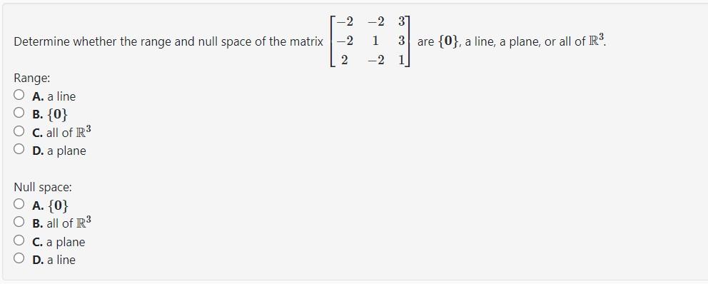 Solved Determine whether the range and null space of the | Chegg.com
