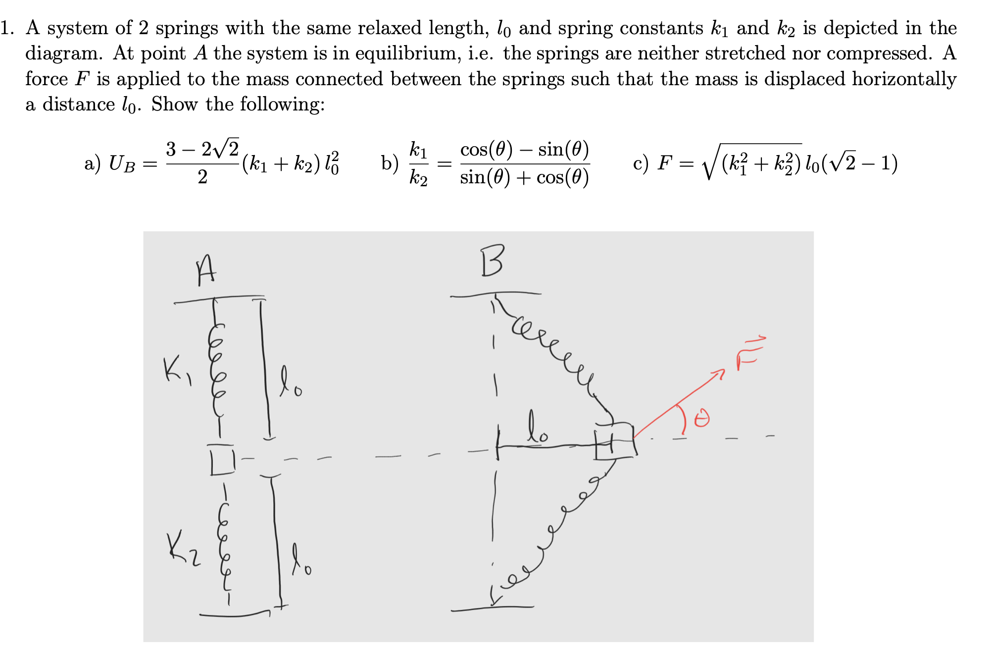 Solved A system of 2 springs with the same relaxed length, | Chegg.com