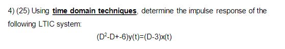 Solved 4) (25) Using time domain techniques, determine the | Chegg.com