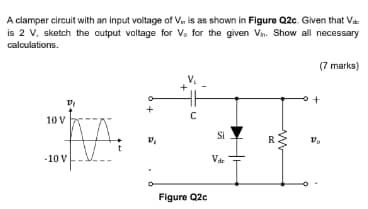 Solved A clamper circuit with an input voltage of Vis as | Chegg.com