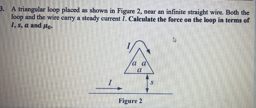 Solved A Triangular Loop Placed As Shown In Figure 2 Near