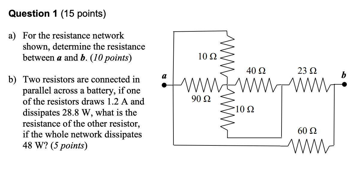 Solved Question 1 (15 points) a) For the resistance network | Chegg.com