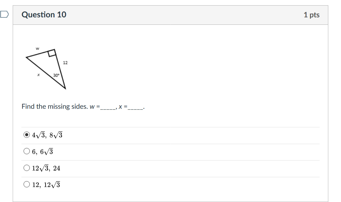 Solved Question 10 1 pts w 12 300 Find the missing sides. W | Chegg.com