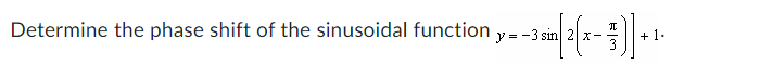 Solved Determine the phase shift of the sinusoidal function | Chegg.com