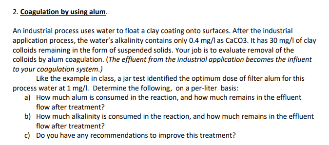 Solved 2. Coagulation by using alum. An industrial process | Chegg.com