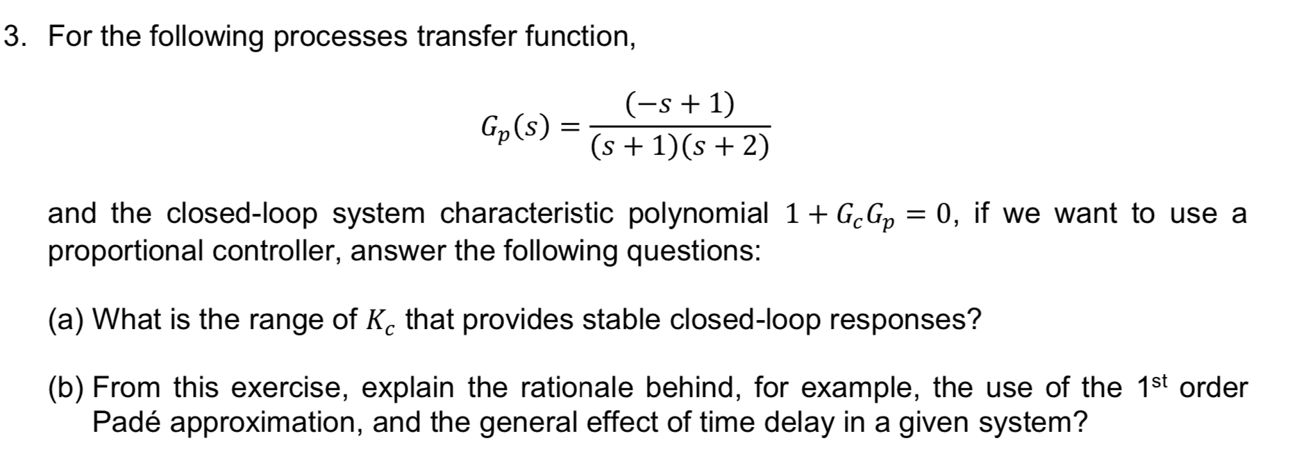 Solved 3. For the following processes transfer function, (-s | Chegg.com