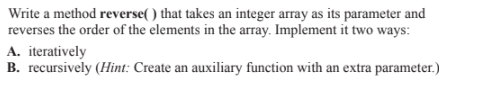 Solved Write a method reverse) that takes an integer array | Chegg.com