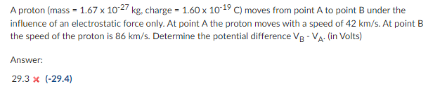 Solved A proton (mass = 1.67 x 10-27 kg, charge = 1.60 x | Chegg.com