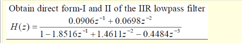 Solved Obtain direct form-I and II of the IIR lowpass filter | Chegg.com